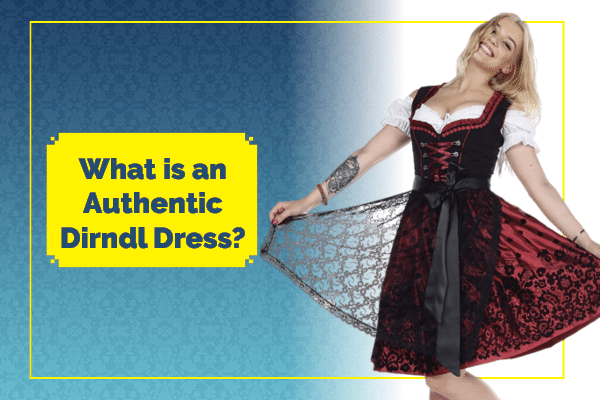 What is considered an Authentic Dirndl Dress? - Ernst Licht